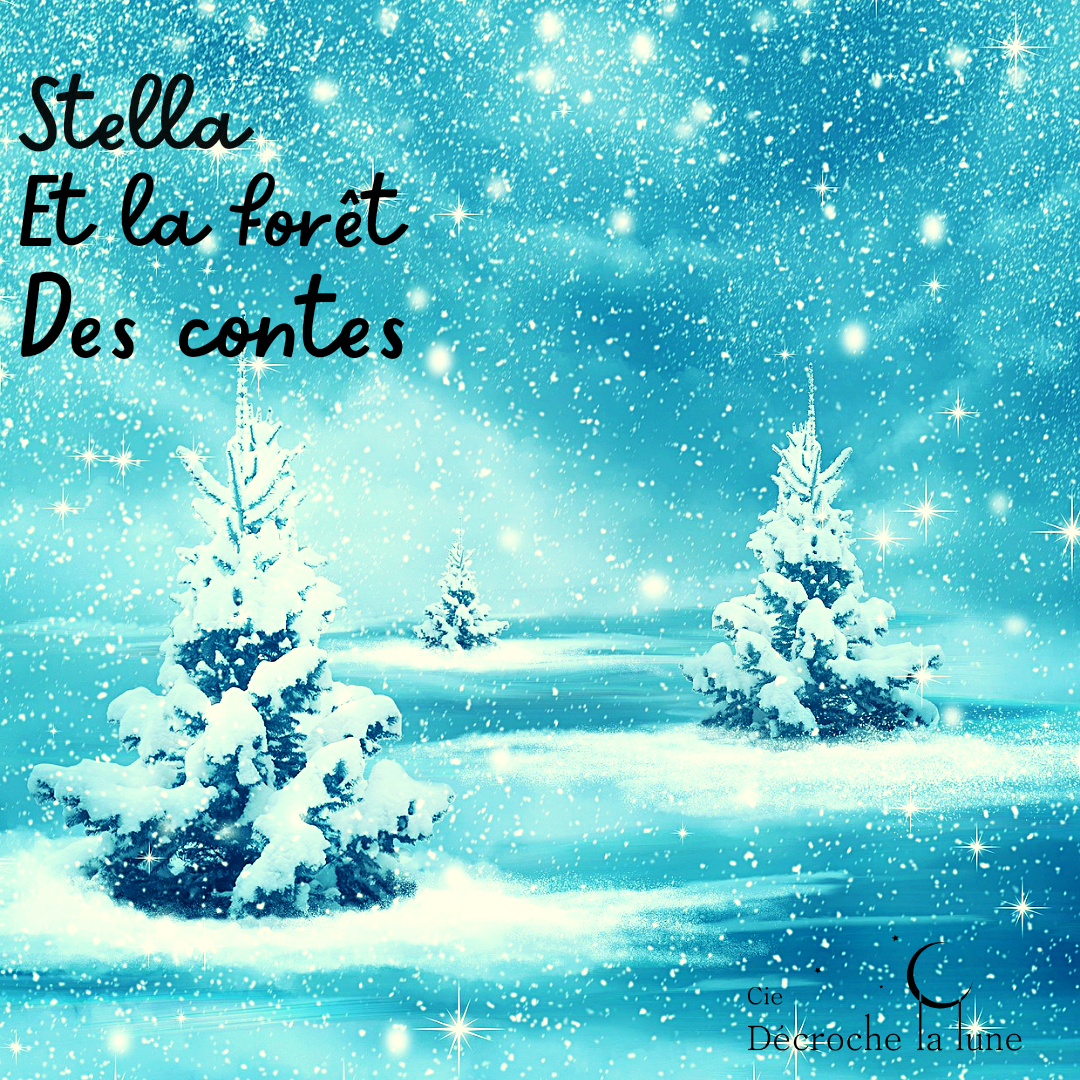 Stella et la forêt des contes – Cie Décroche la lune